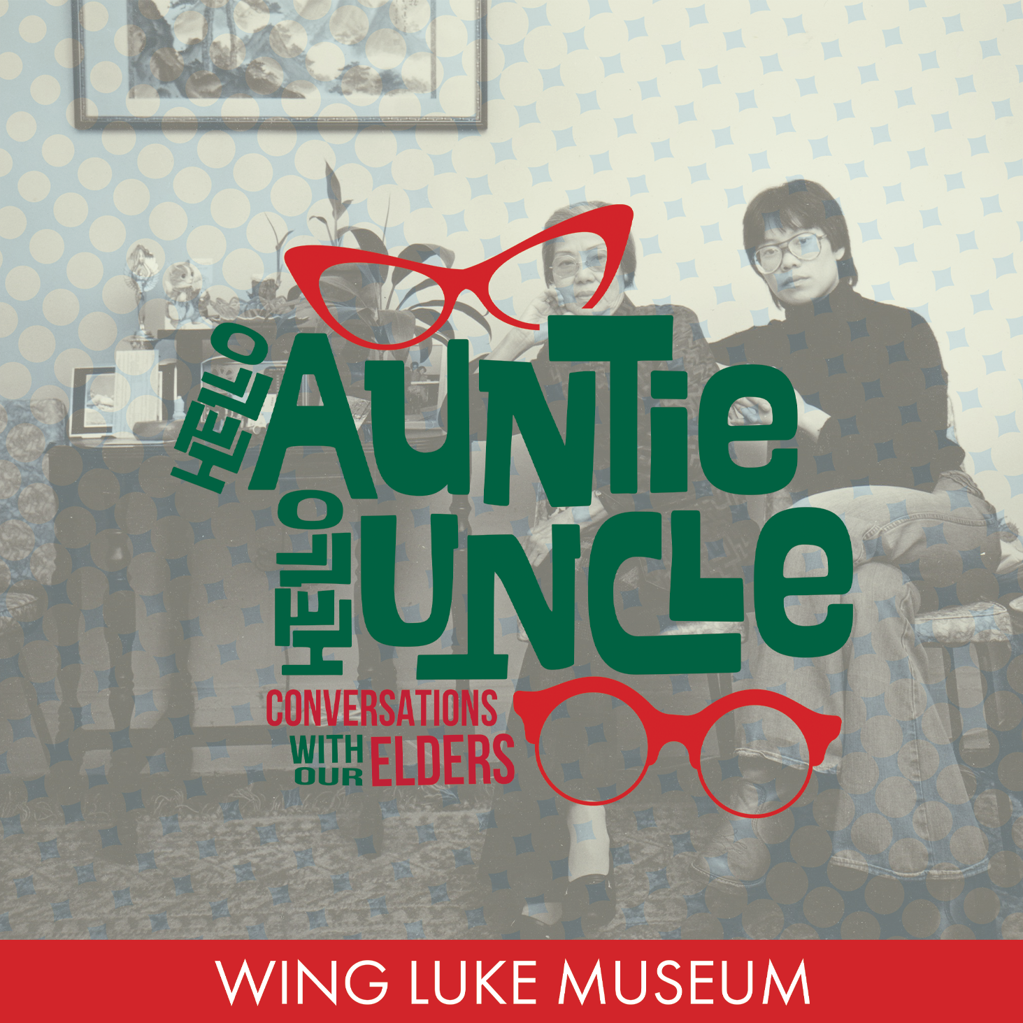 Wing Luke’s “Hello Auntie, Hello Uncle”: Elders past, present, and future